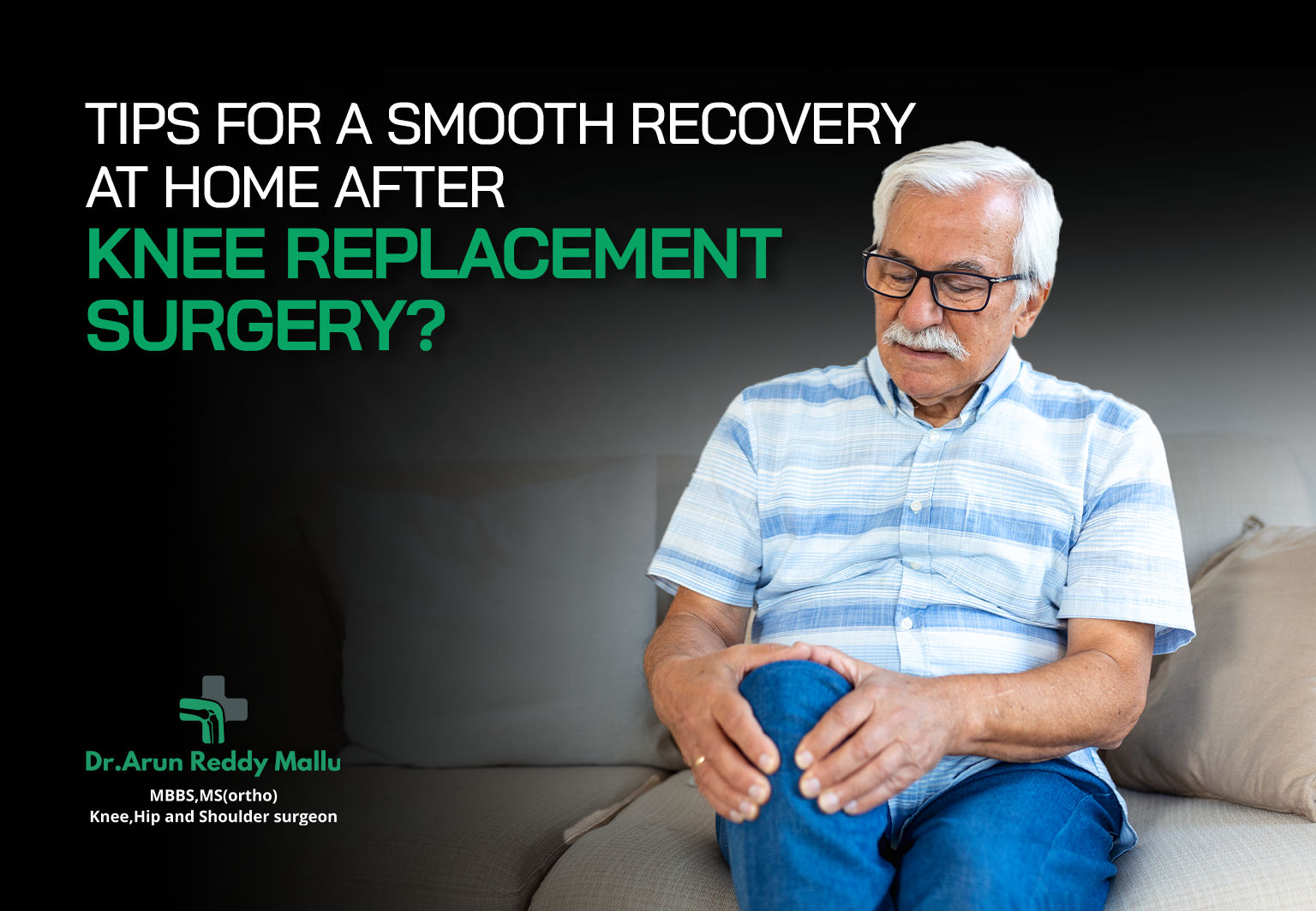 Tips for a Smooth Recovery at Home After Knee Replacement Surgery - Dr ...